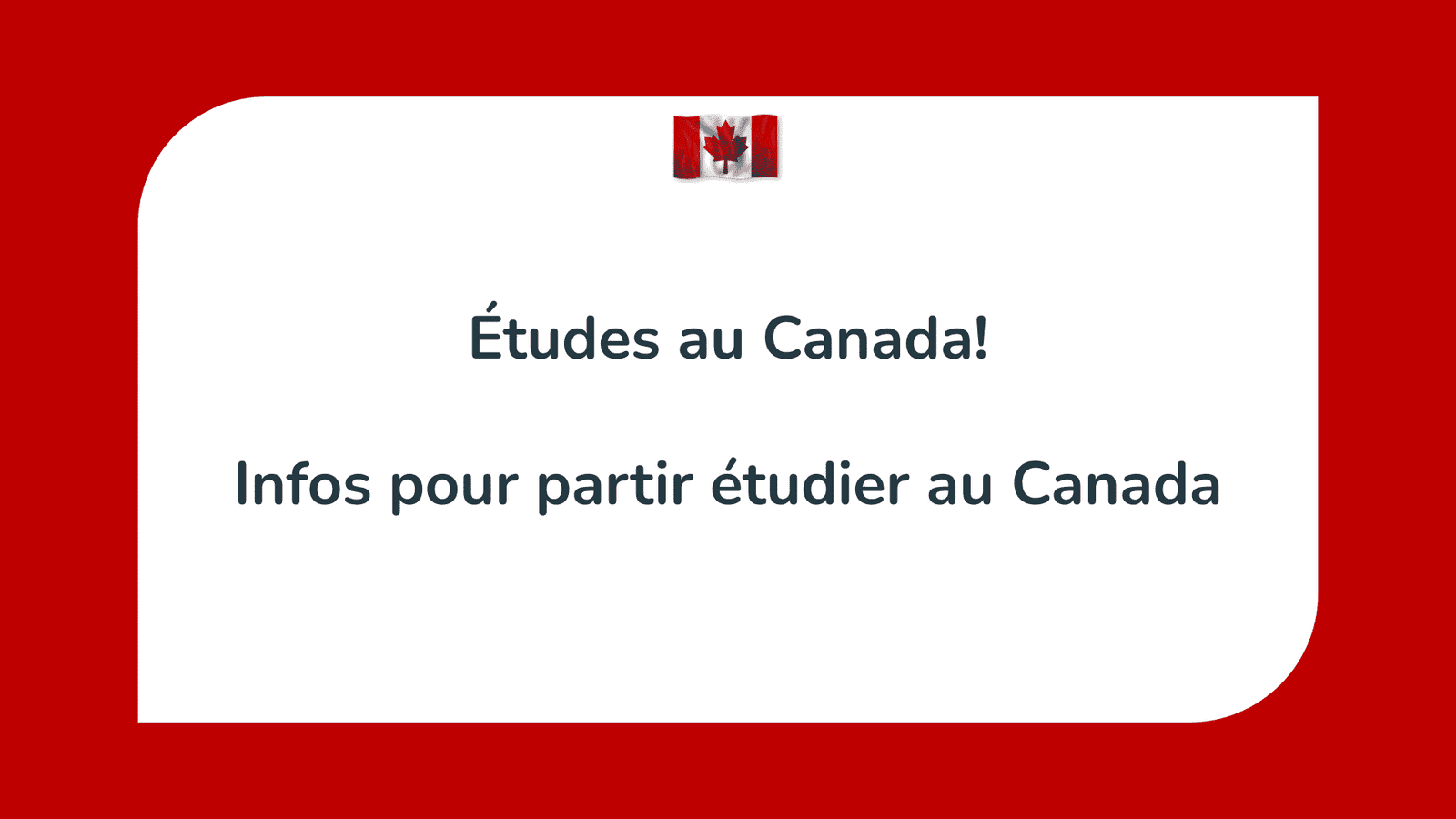 Etudes au Canada en 2023 ! infos pour partir étudier au Canada